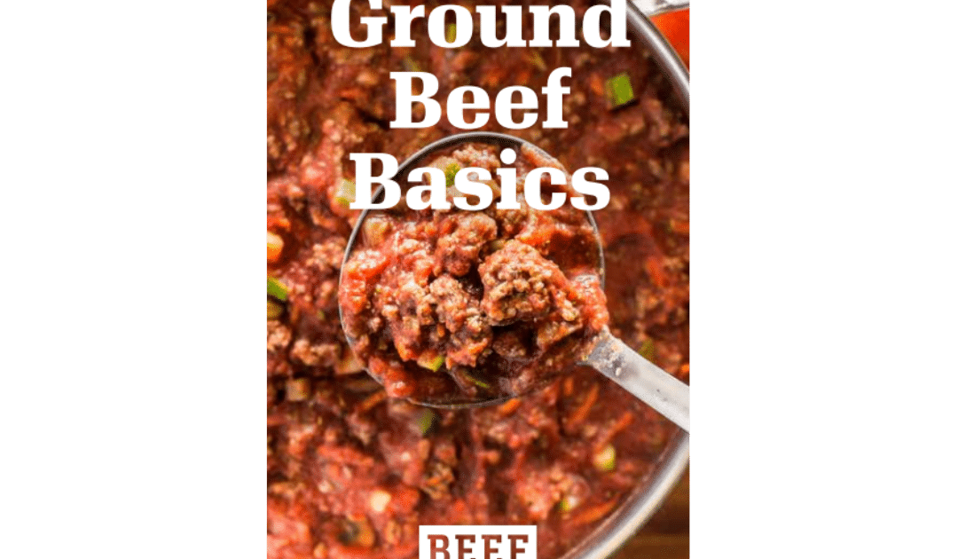 Ground Beef Basics | Beef Loving Texans | Beef Loving Texans is your ...